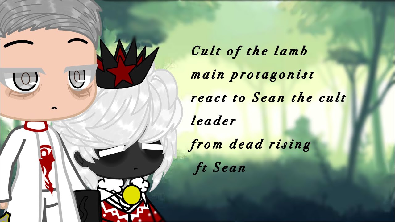 Cult of the lamb main protagonist react to Sean the cult leader from ...