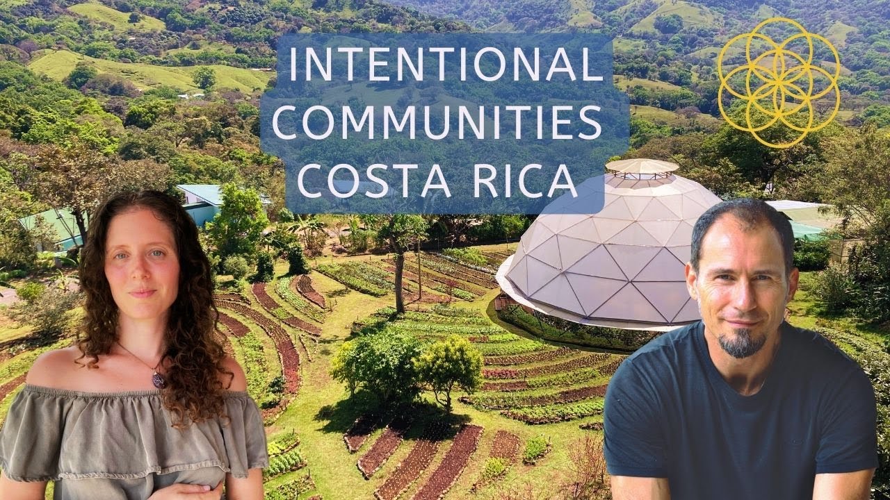 Intentional Communities and Eco-Villages in Costa Rica with Jason ...