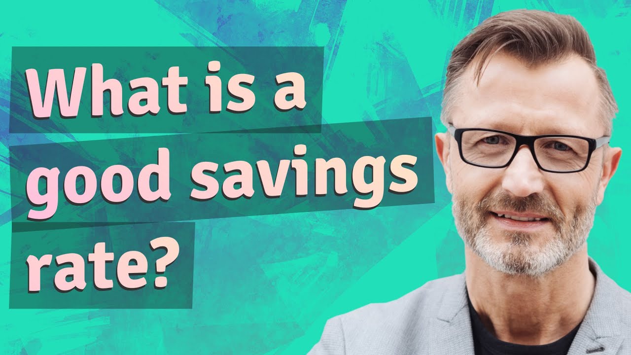 What Is A Good Savings Rate YouTube What Is A Good Savings Rate YouTube