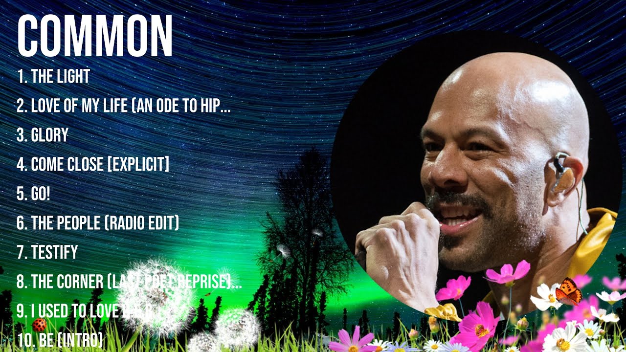 The Best Of Common ~ Top 10 Artists of All Time ~ Common Greatest Hits ...
