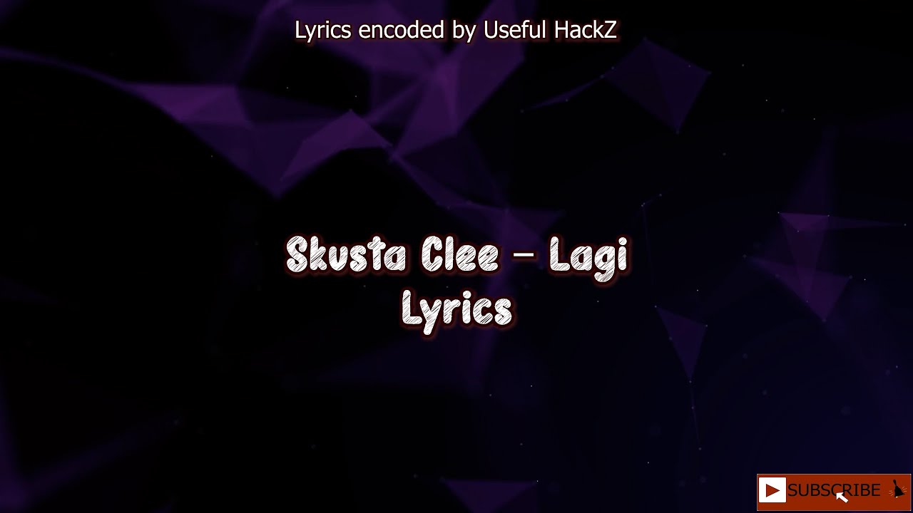 LAGI - SKUSTA CLEE (LYRICS) - YouTube