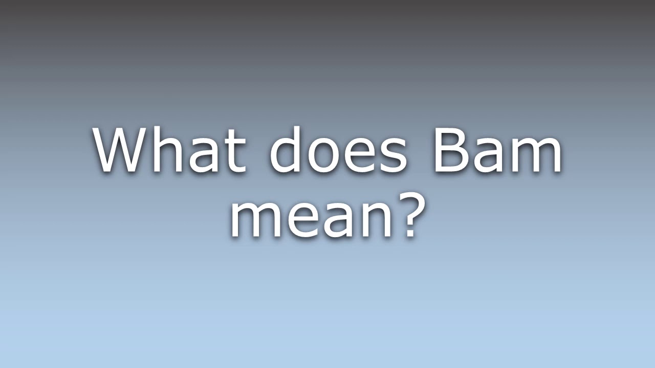What does Bam mean? - YouTube