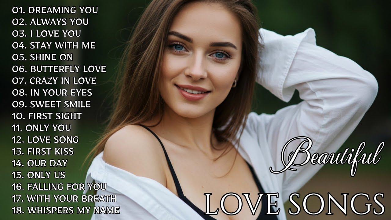 DREAMING YOU, ALWAYS YOU & MORE | TOP BEAUTIFUL LOVE SONGS 2025 ...