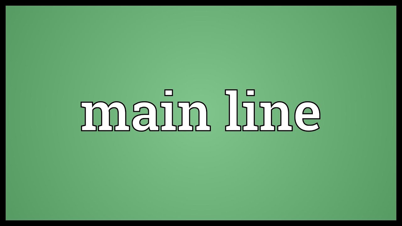 Main line Meaning - YouTube