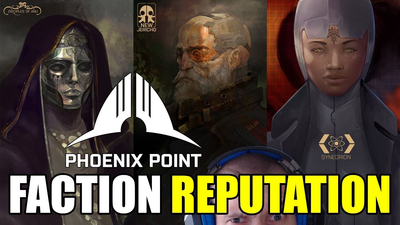 Phoenix Point: Faction reputation and how to get all of them allied 100 ...