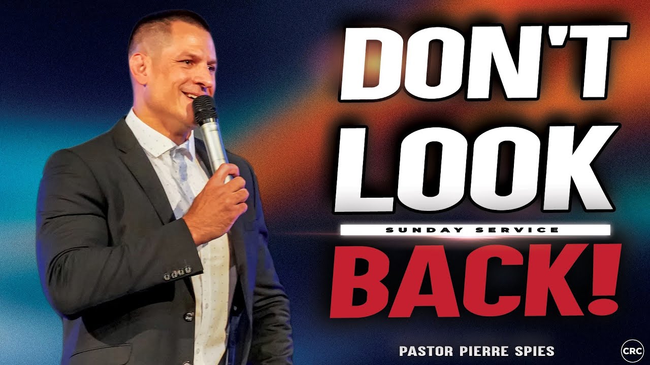 Don't Look Back | Pastor Pierre Spies | 24 September 2023 - YouTube