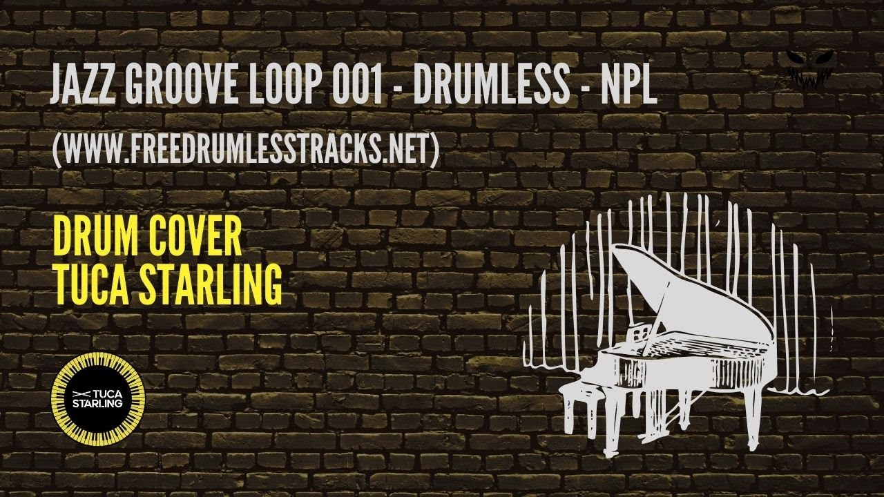 Jazz Groove Loop 001 - Drumless - NPL (www.FreeDrumlessTracks.net) | Drum Cover | Tuca Starling ...