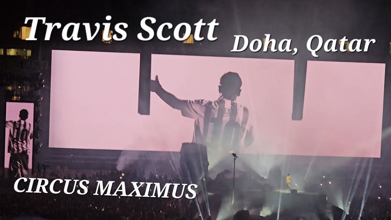 Travis Scott - Live @ Qatar I CircusMaximus Tour 2025 - YouTube