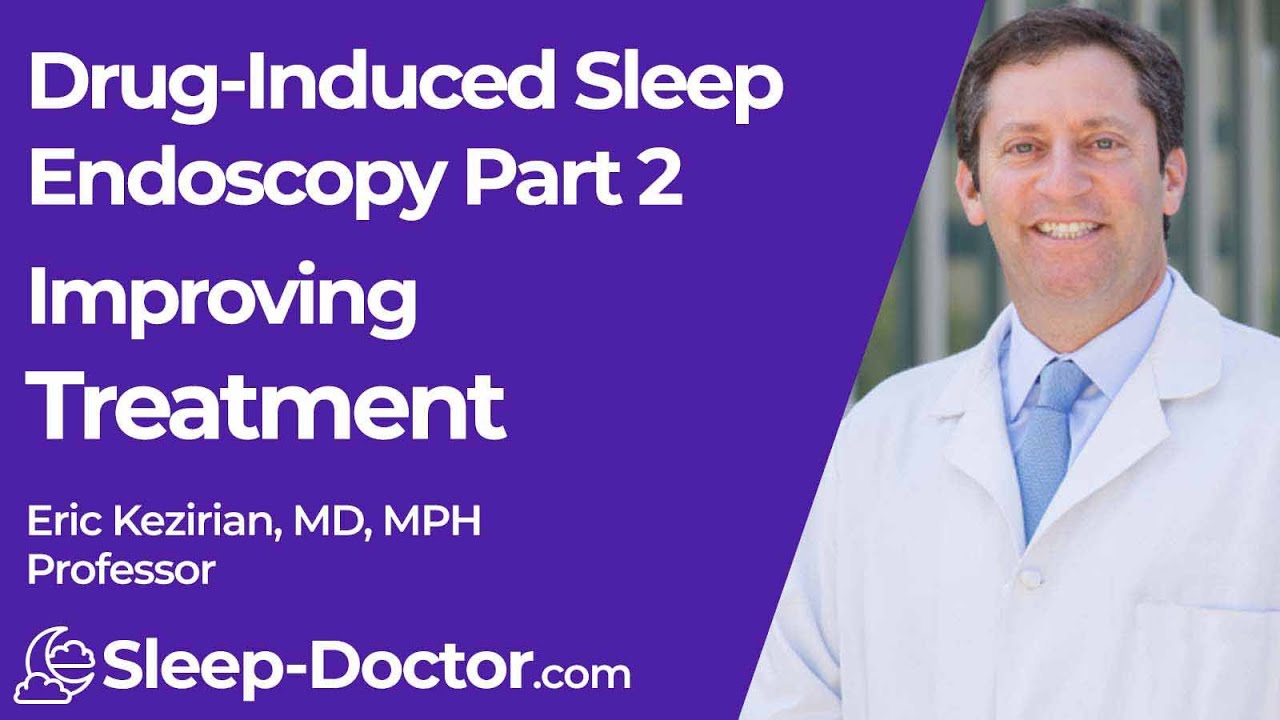 Drug-Induced Sleep Endoscopy II: Improving Sleep Apnea Treatment - YouTube