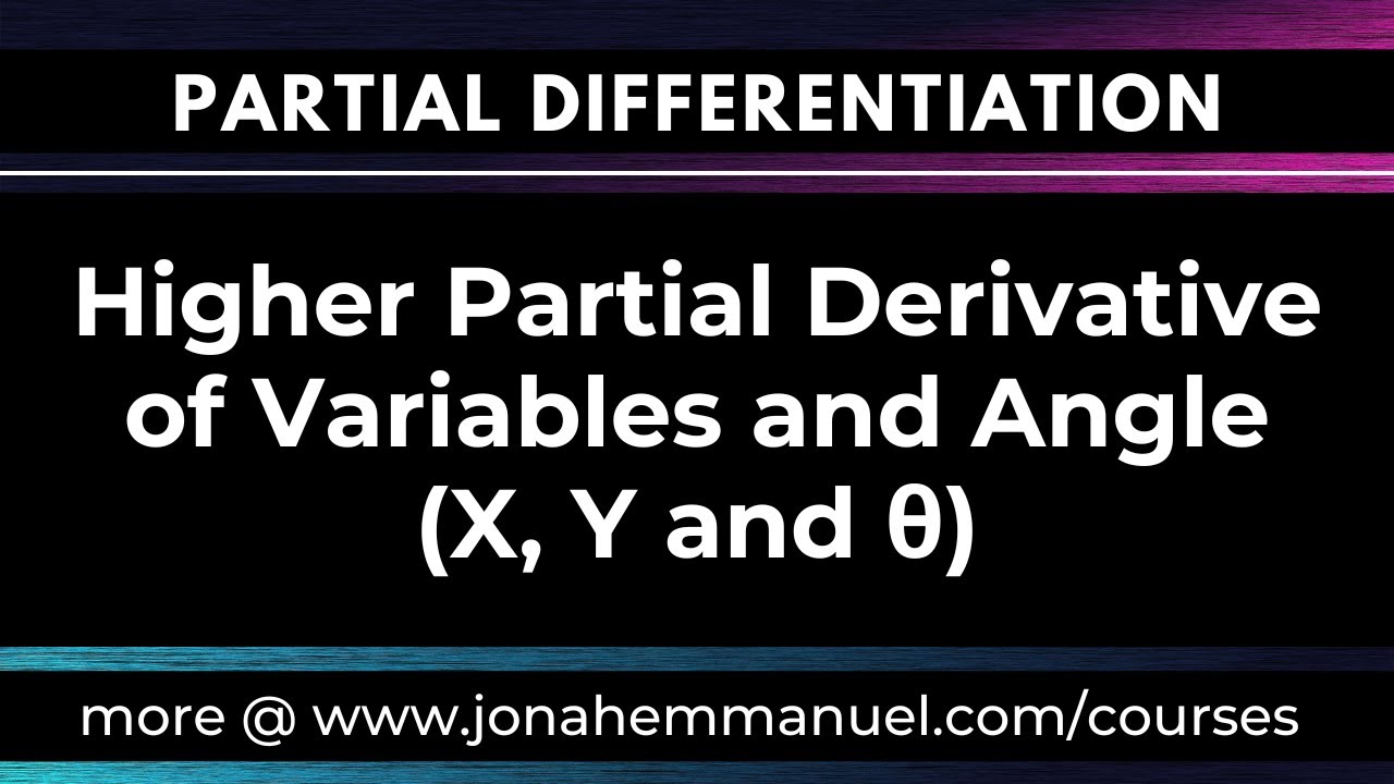 Higher Partial Derivatives Involving X, Y and θ: Higher Partial ...