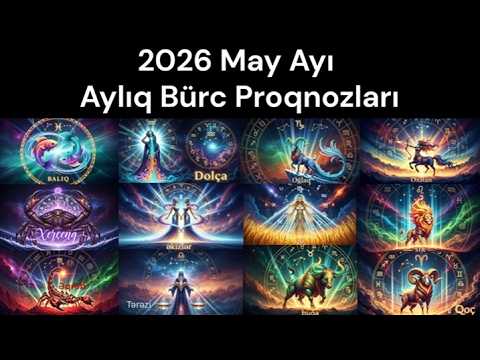 2026 May Ayı Aylıq Bürc Proqnozları