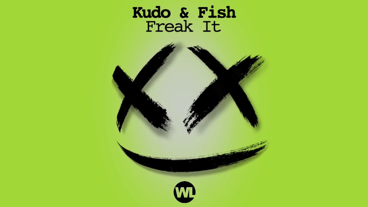 KUDO & FISH "FREAK IT" - WETLOOK RECORDS - YouTube