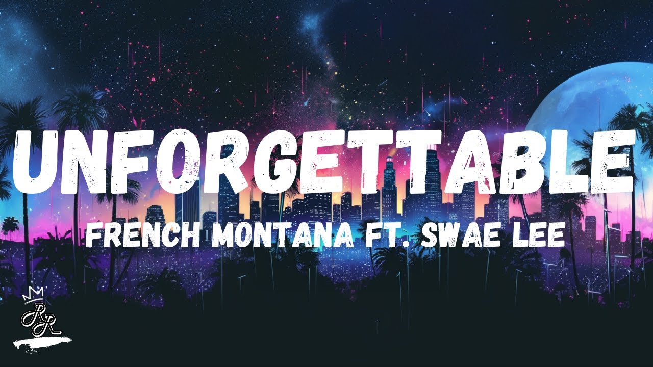French Montana - Unforgettable ft. Swae Lee (Lyrics/Letra) - YouTube