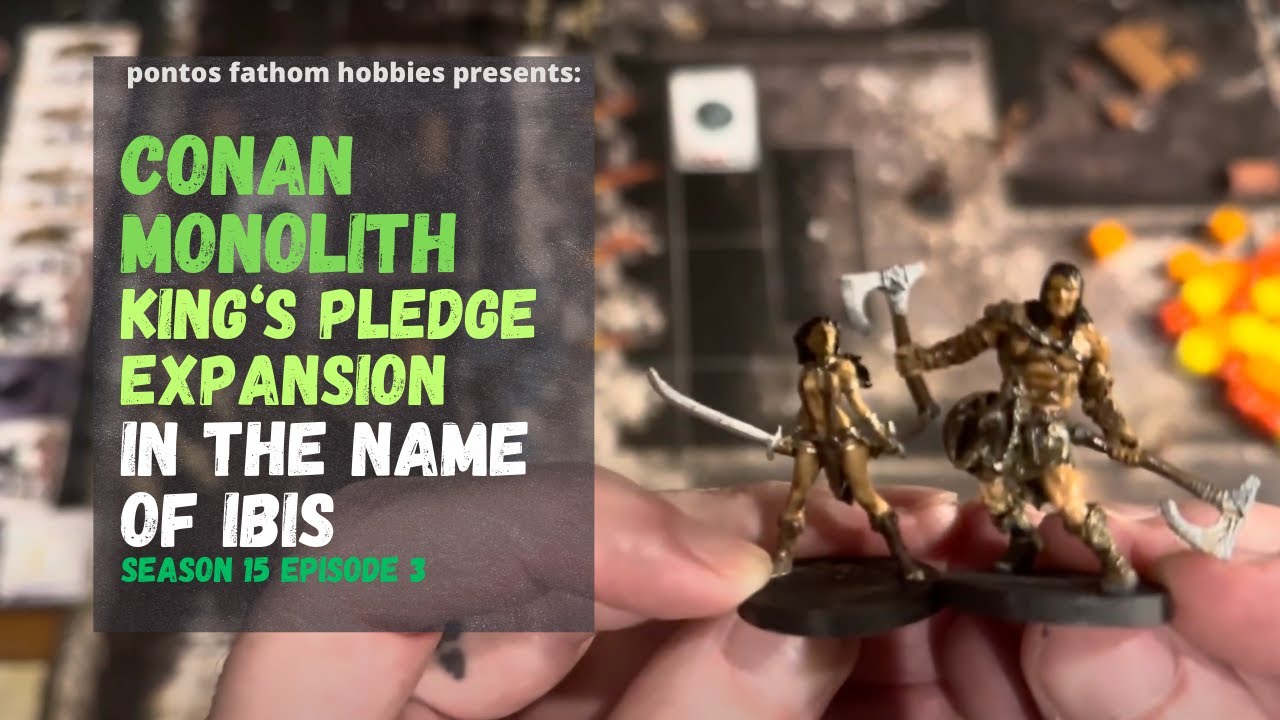 Conan by Monolith - S15E3 - King's Pledge Expansion - In The Name of ...