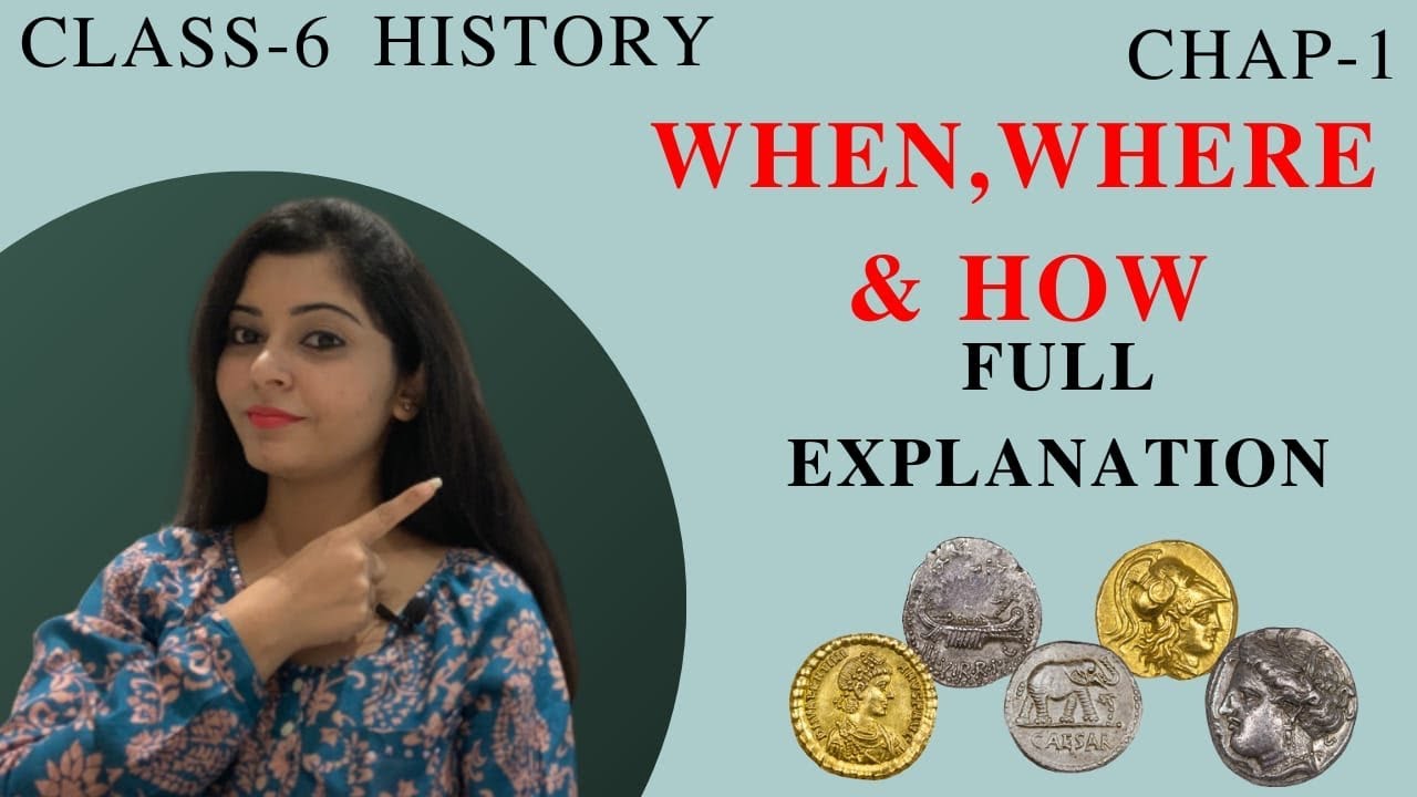 Class-6 History Chap1| When, Where and How| Full Chapter in short ...