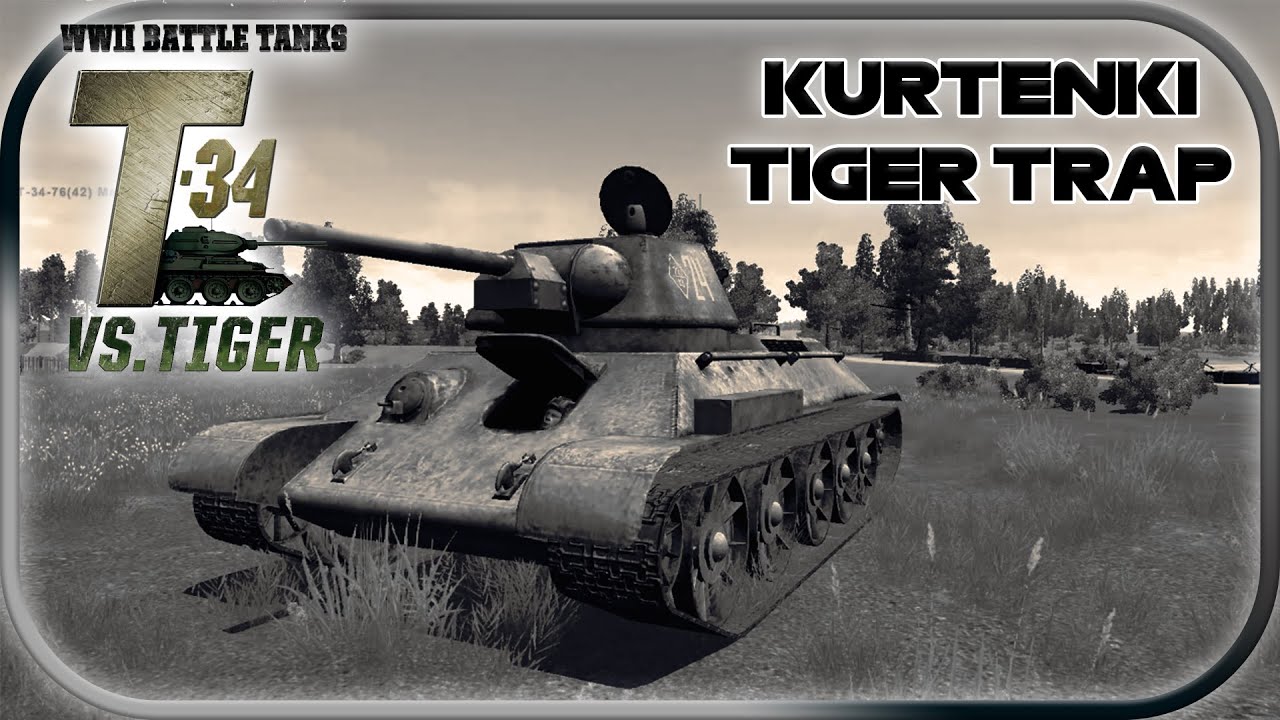 WWII Battle Tanks: T-34 vs Tiger | KURTENKI TIGER TRAP |[1080p60FPS ...
