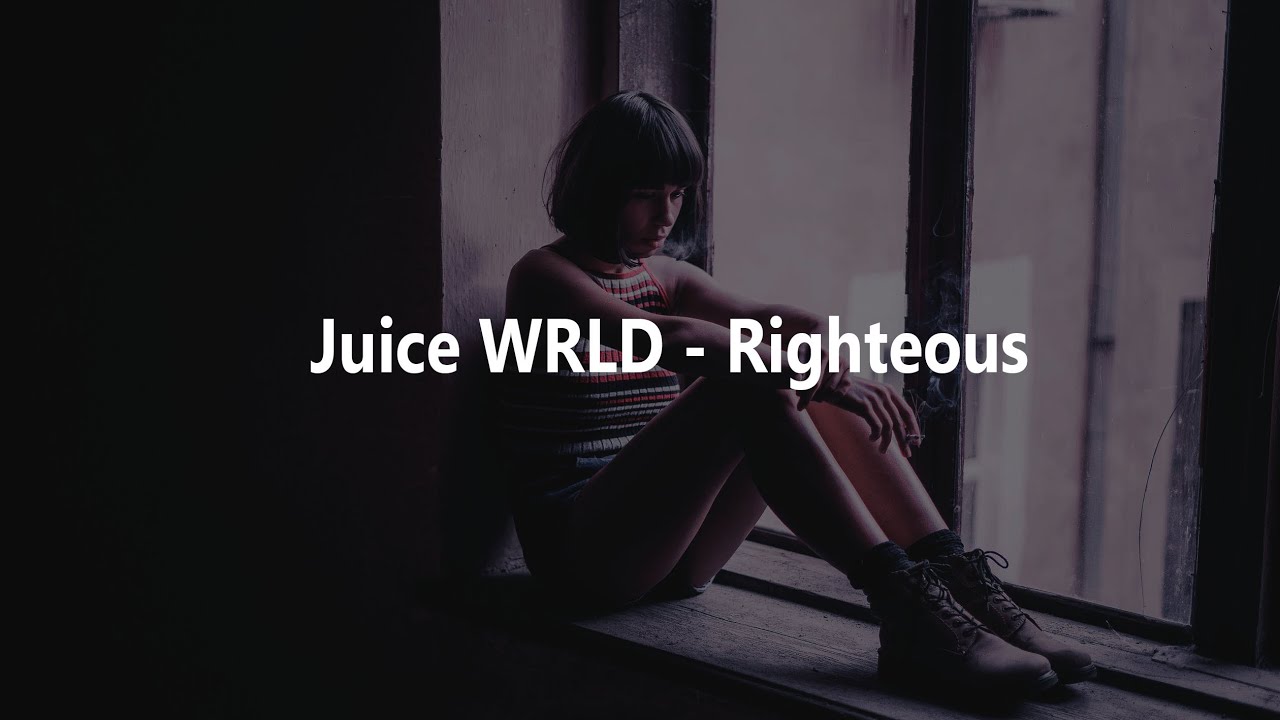 Juice WRLD - Righteous (Lyrics) - YouTube