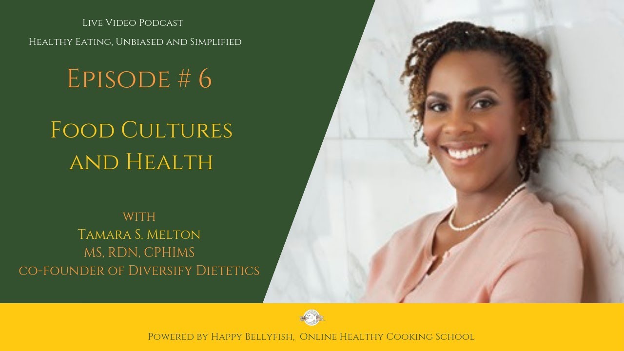 Food Cultures and Health with Tamara S. Melton, Founder of Diversify Dietetics - YouTube