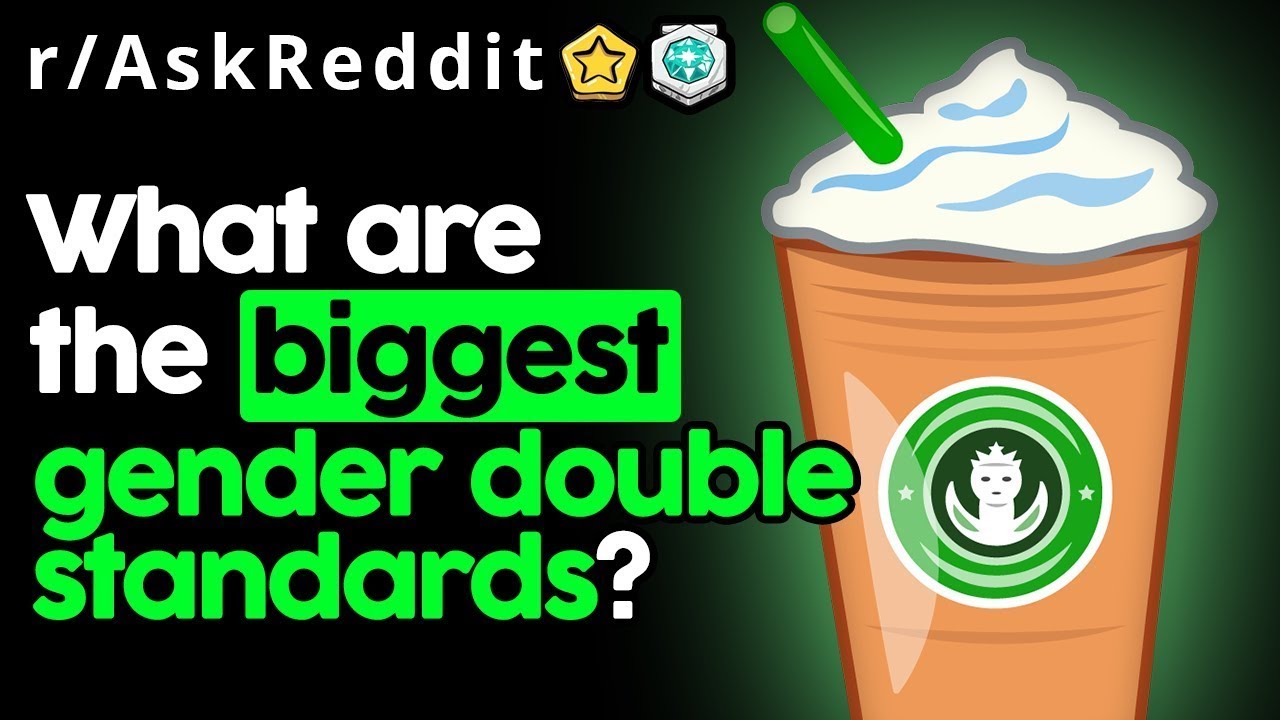 Biggest Men And Women Double Standards (r/AskReddit Top Posts | Reddit ...
