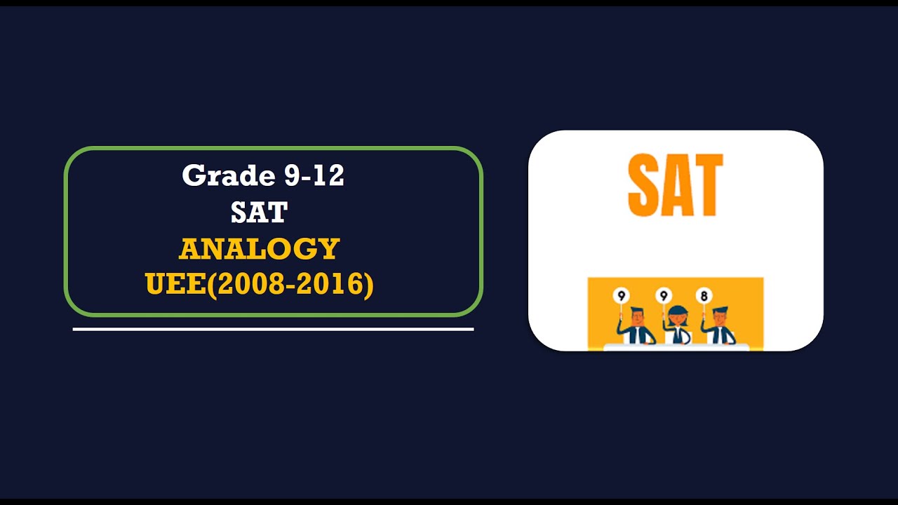 SAT Analogy UEE(2008-2016) - YouTube