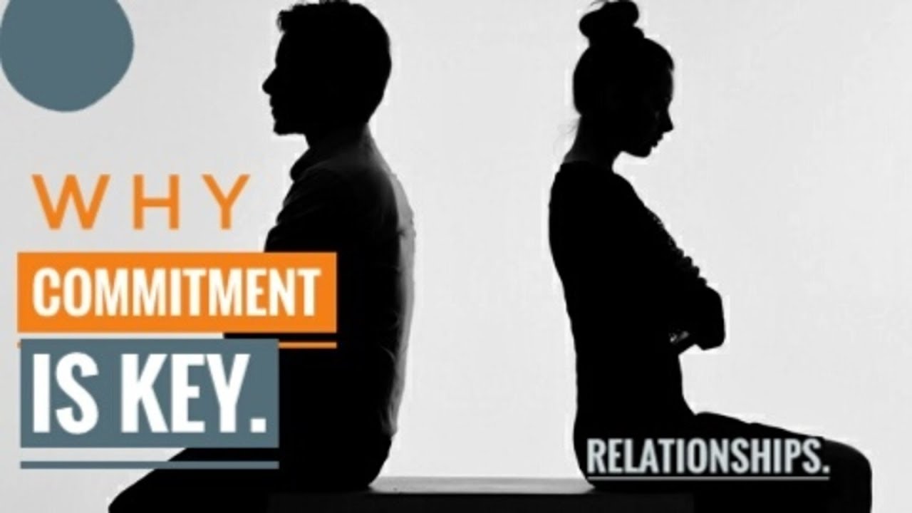 Why Commitment Is Important In Sustaining Your Relationship. - YouTube
