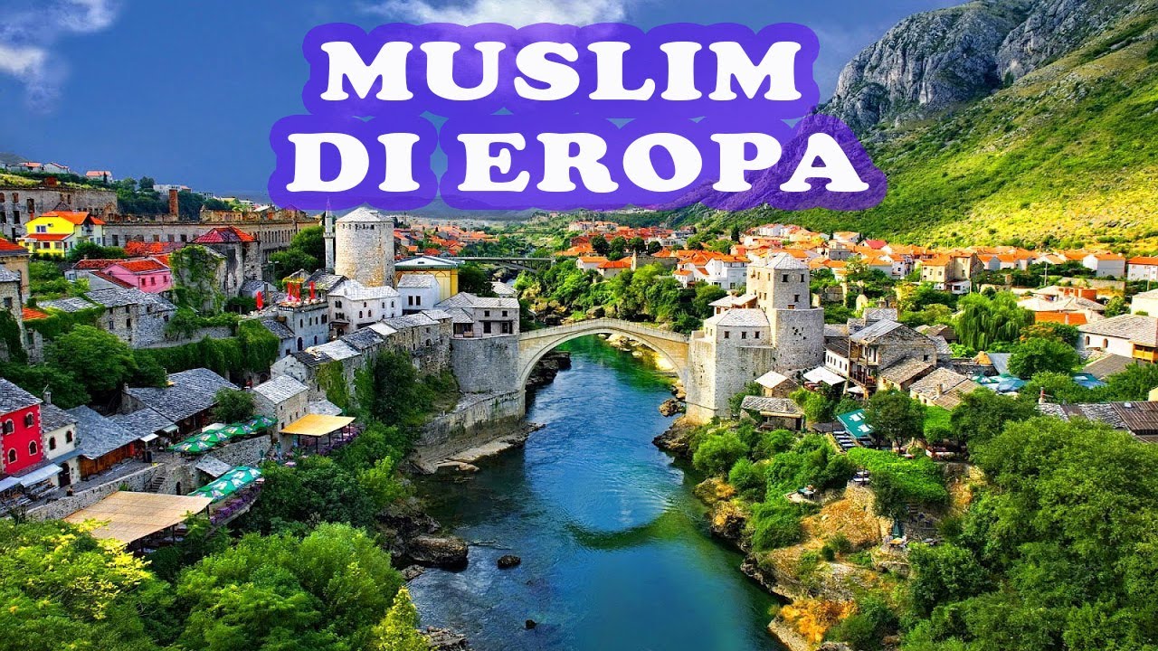10 Negara Di Eropa Dengan Populasi Muslim Terbanyak - YouTube