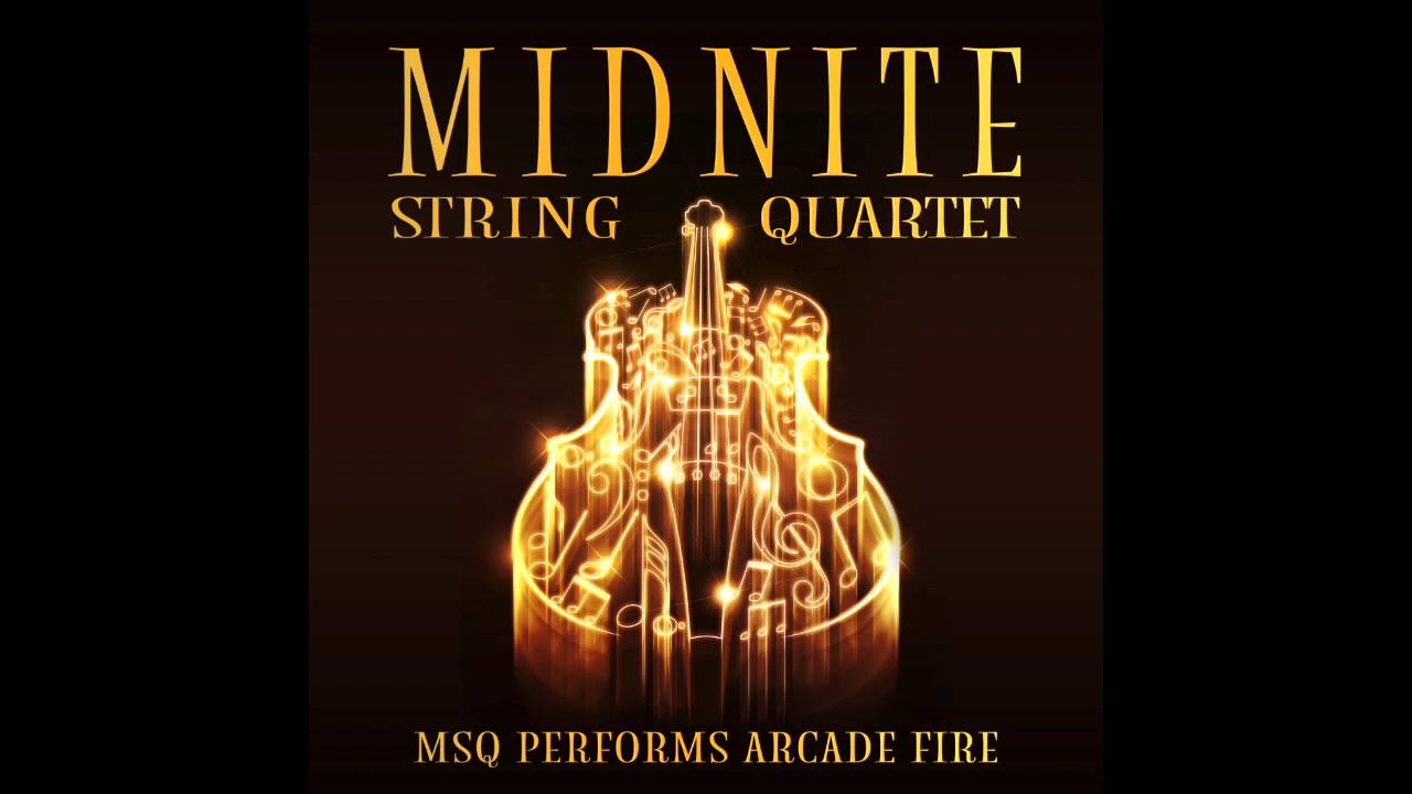 Wake Up MSQ Performs Arcade Fire by Midnite String Quartet - YouTube