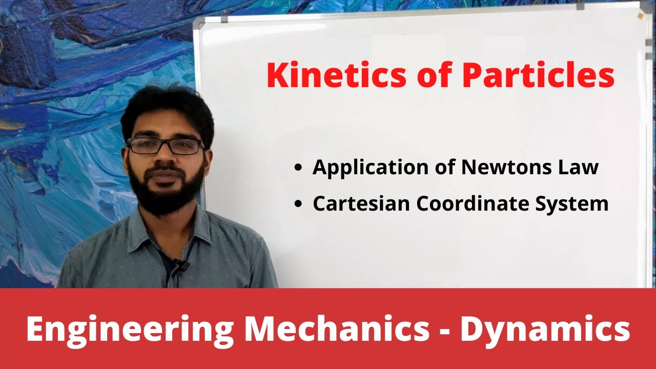Lecture 10 - Kinetics of Particles - Cartesian Coordinates - YouTube