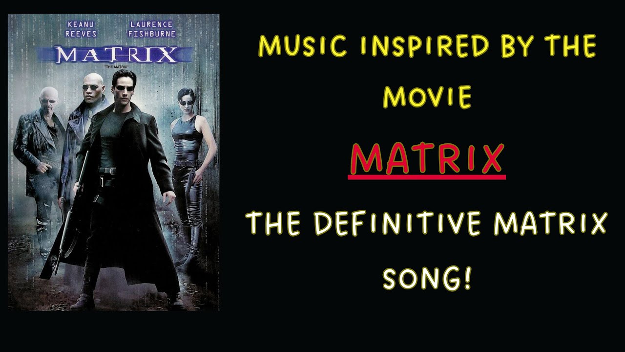 THE MATRIX Theme Song: Enter the Musical Simulation! - YouTube