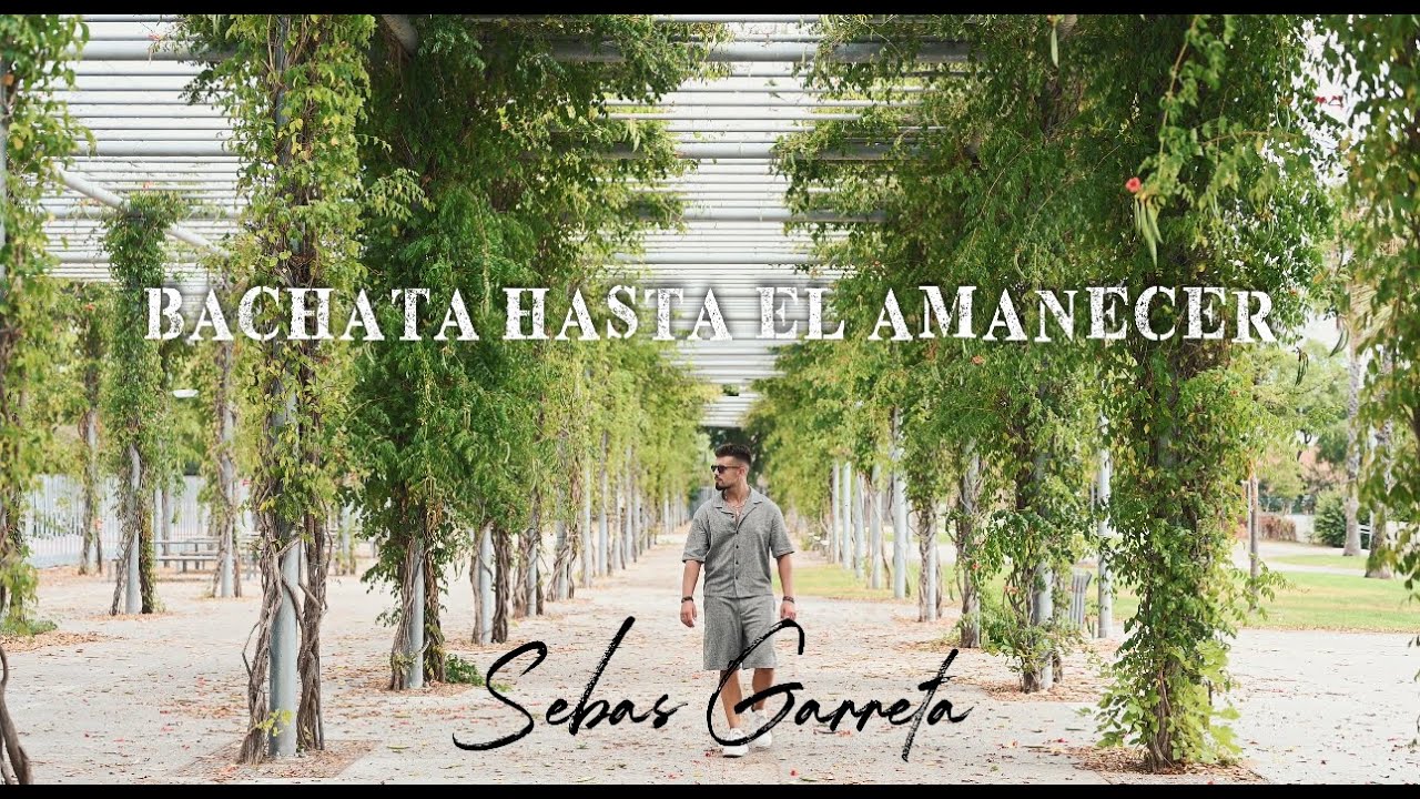 Sebas Garreta - BACHATA HASTA EL AMANECER (Official Video) | BACHATA SENSUAL 2024 - YouTube