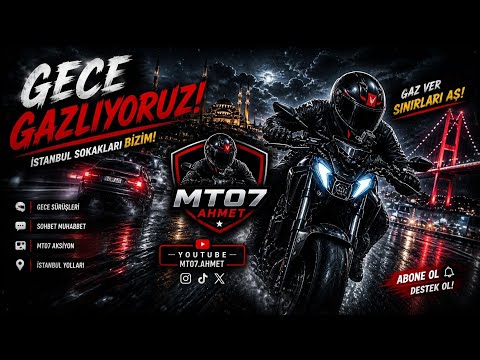 E5 MT07 GECE GAZLAMASI VE TRAFİK VAREX SHOW