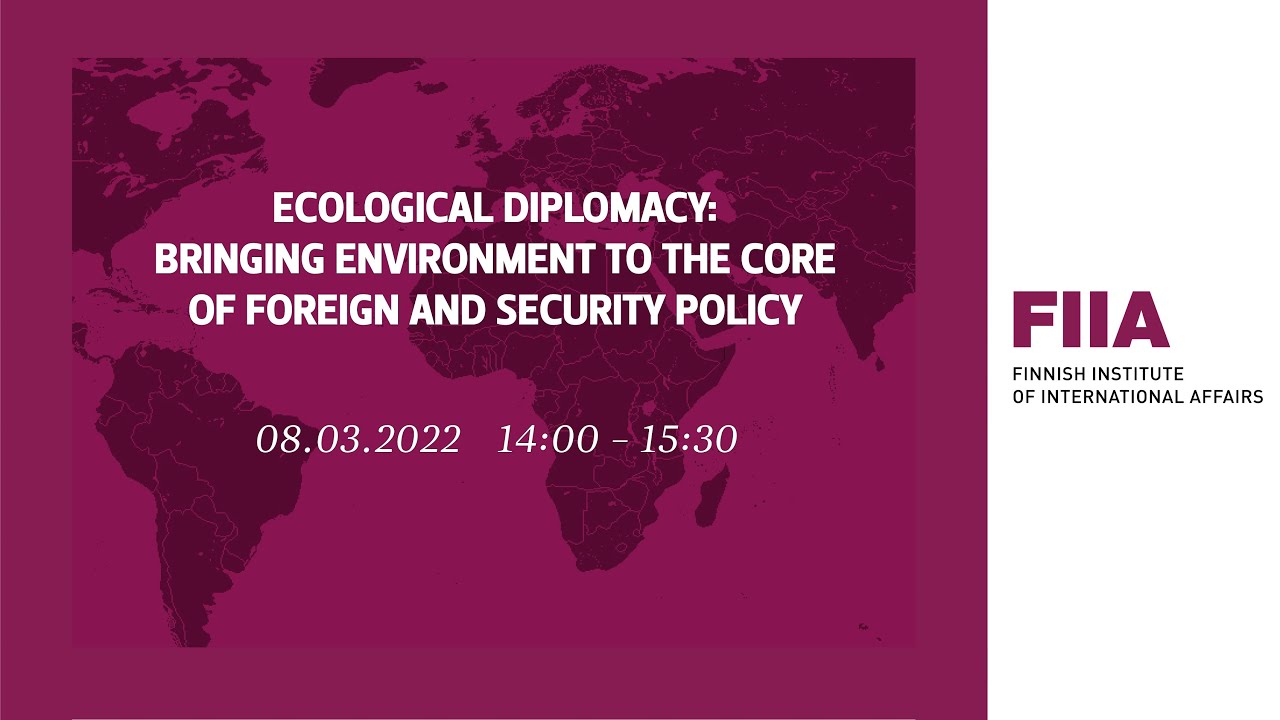 Ecological diplomacy: Bringing environment to the core of foreign and ...