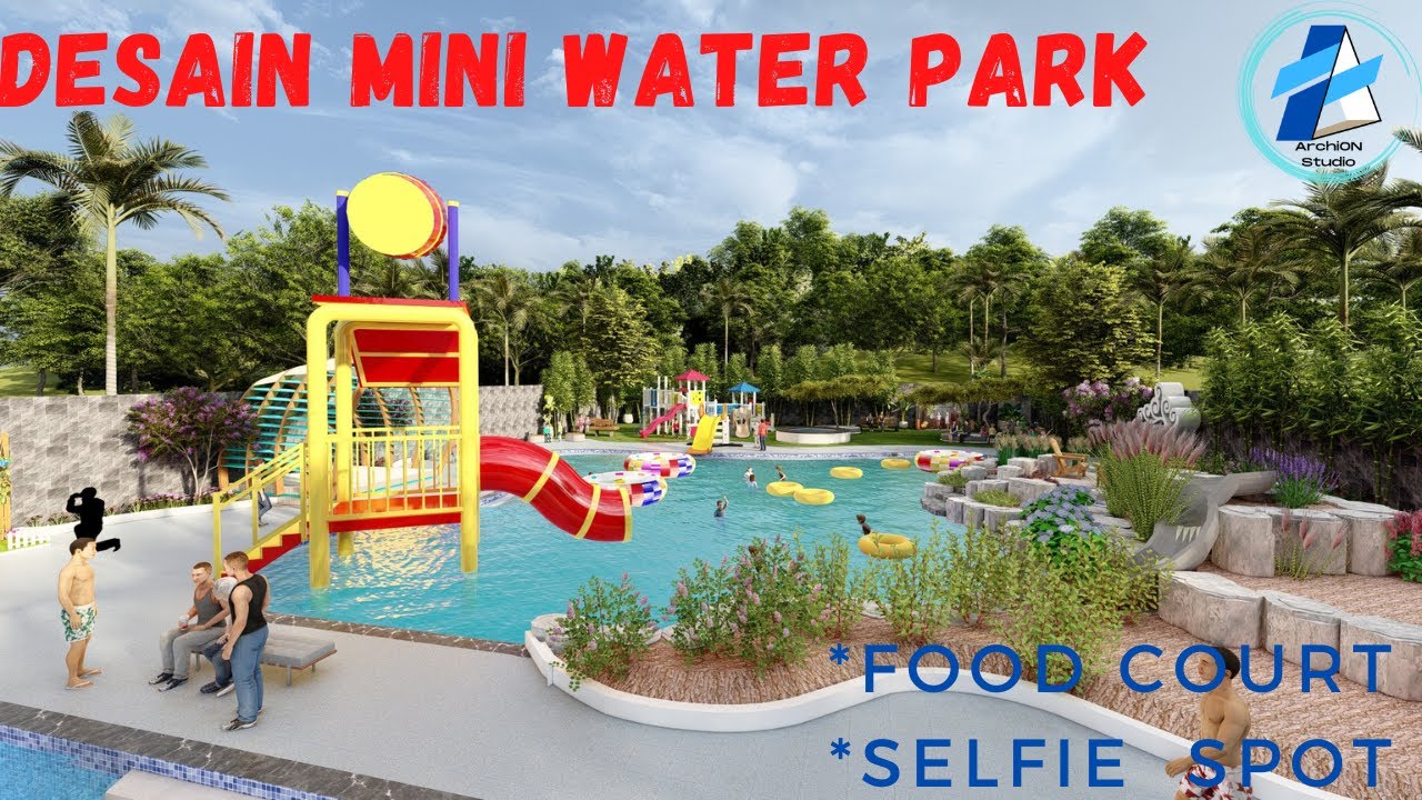 DESAIN MINI WATER PARK KOLAM ANAK DAN DEWASA - YouTube