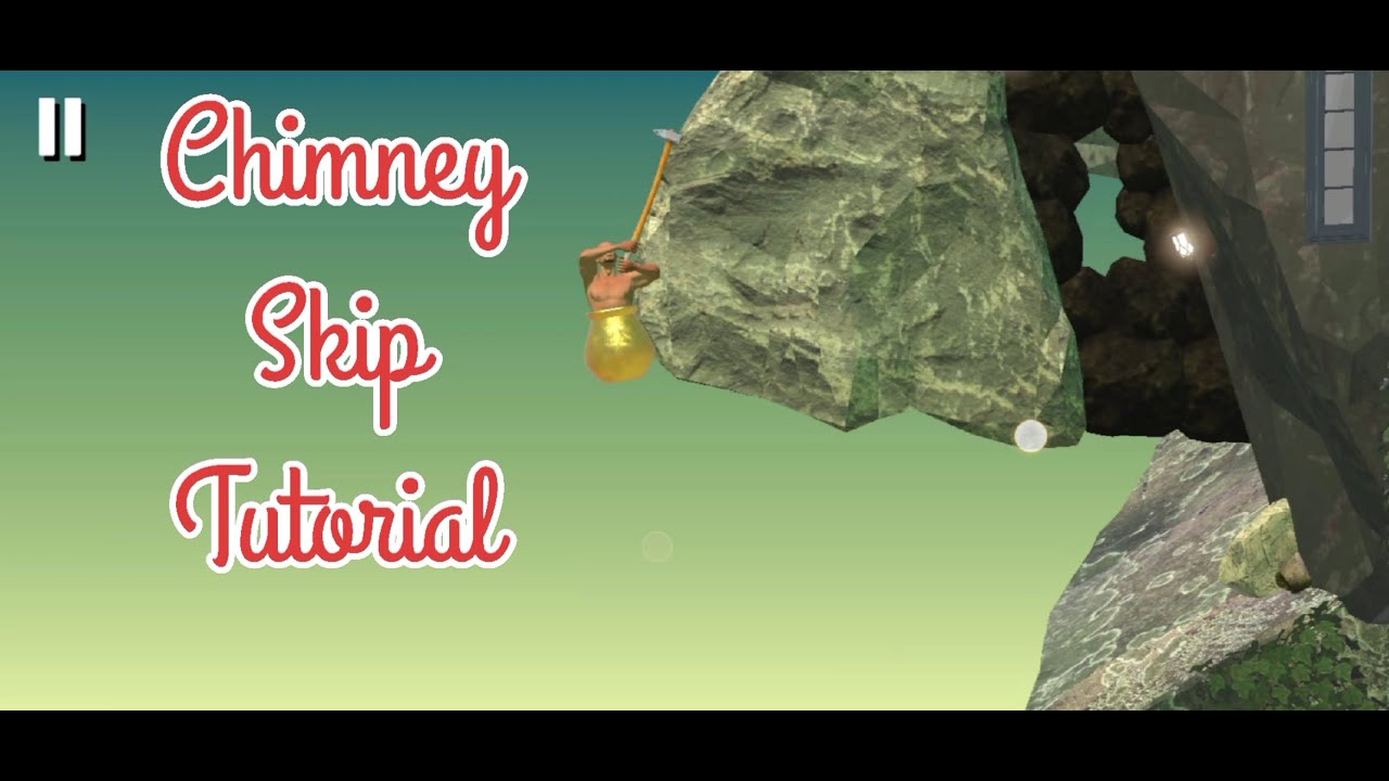Getting Over It Chimney Skip Tutorial on Android || How to do Chimney ...
