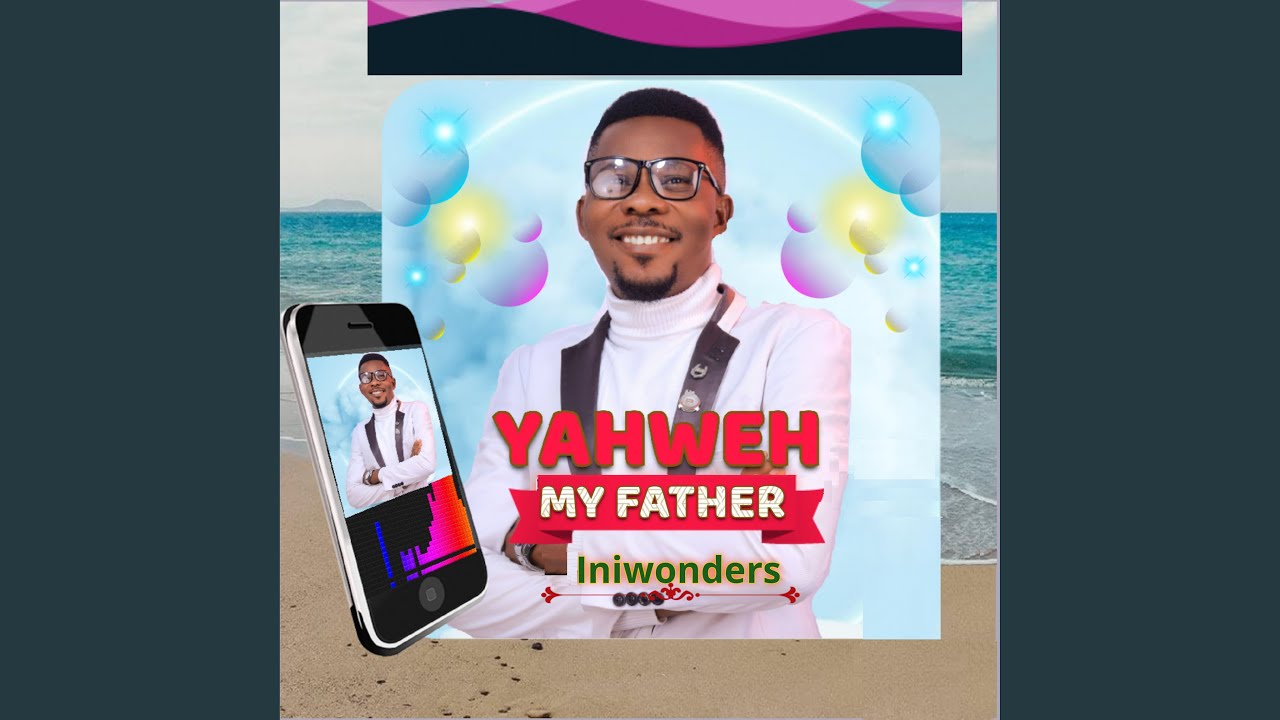 Yahweh My Father - YouTube