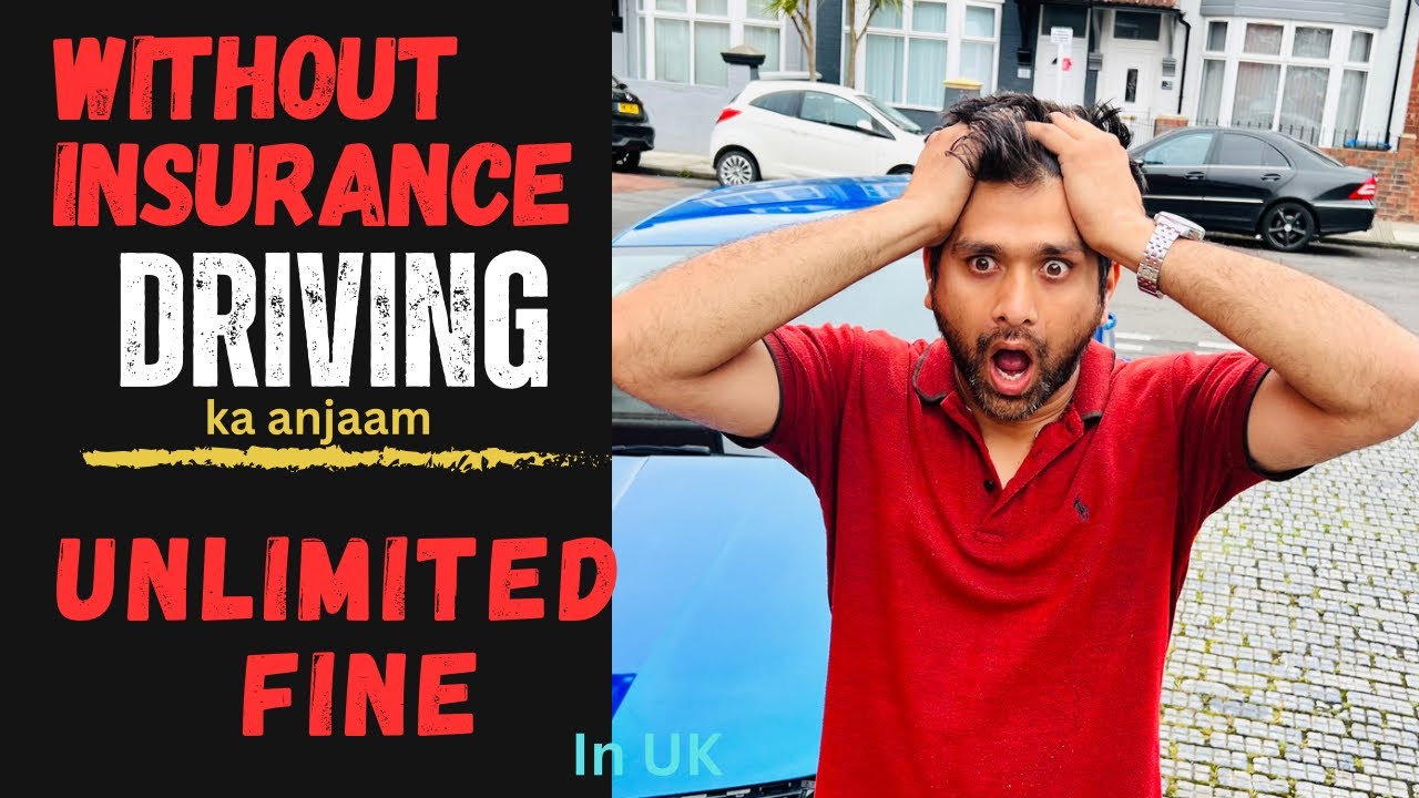 DRIVING WITHOUT INSURANCE IN UK | UK life | Car Insurance in UK ...