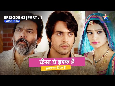 EPISODE 63 Part 1 | Kaisa Yeh Ishq Hai | Rajveer ne ki Simran ki help | कैसा ये इश्क़ है