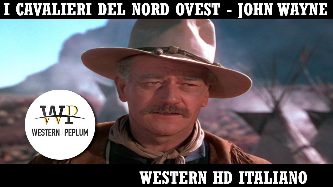 I cavalieri del nord ovest | John Wayne | Western | HD | Film Completo ...