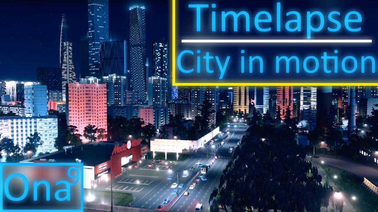 Cities Skylines - A city in motion timelapse - YouTube