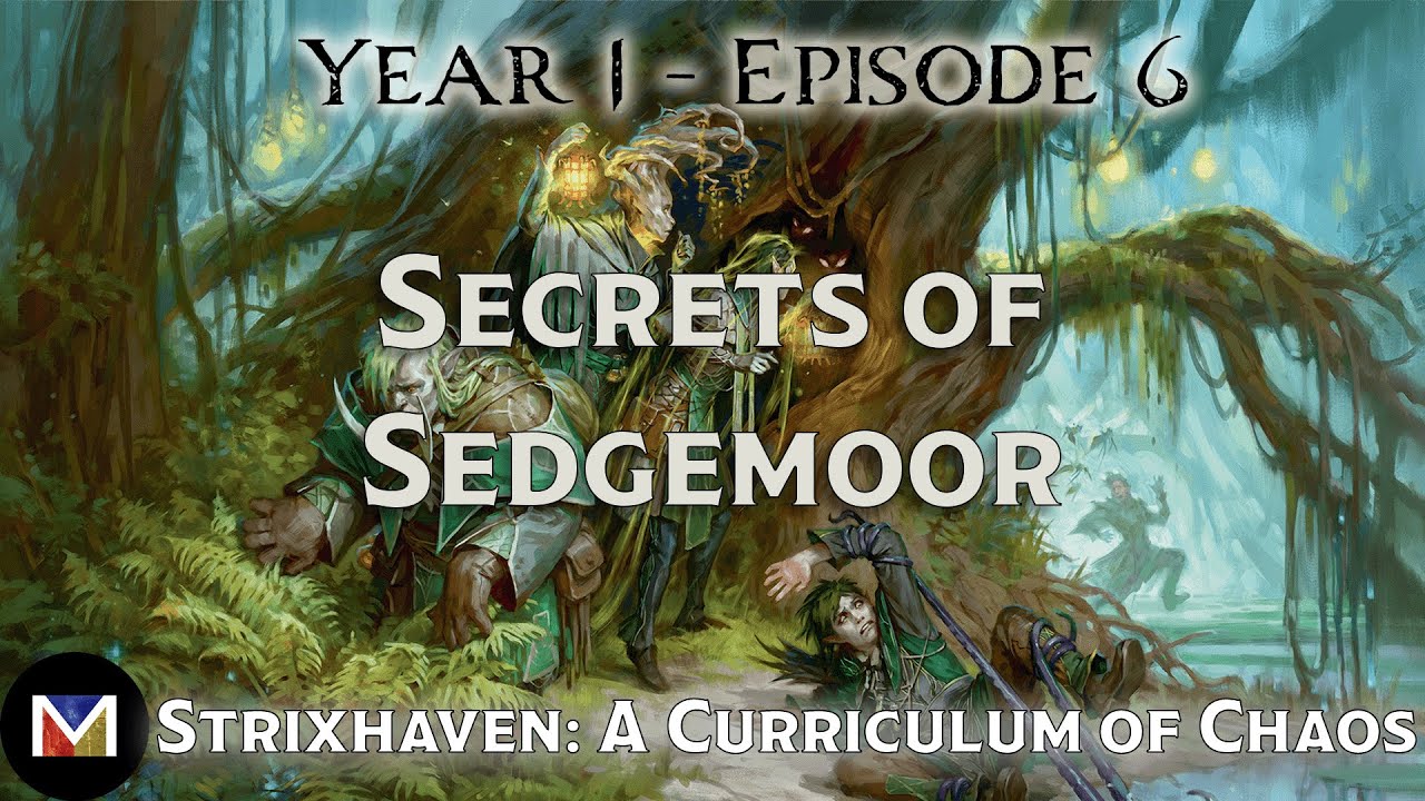 Year 1 E6 | Secrets of Sedgemoor | Strixhaven - YouTube