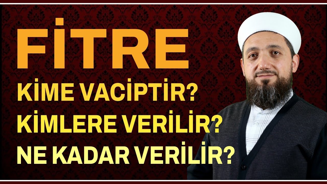 Fitre Nedir? | Fitre kimlere ve ne zaman verilir? | 2024 Fitre miktarı ...