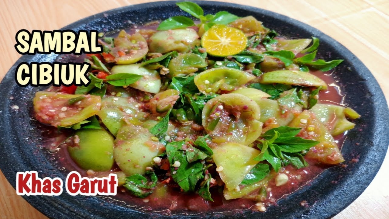 SEGARNYA BIKIN NAGIH SAMBAL CIBIUK KHAS GARUT || SAMBAL TOMAT HIJAU ...