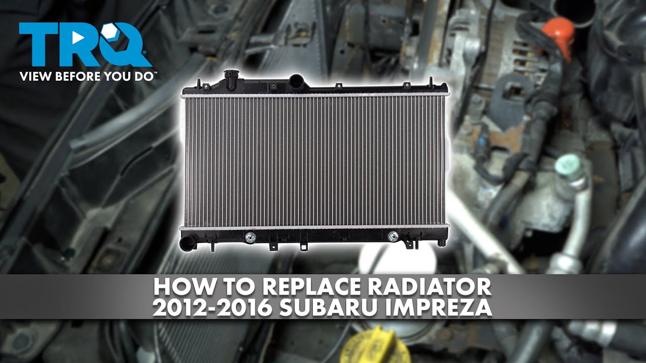 How to Replace Radiator 2012-2016 Subaru Impreza - YouTube