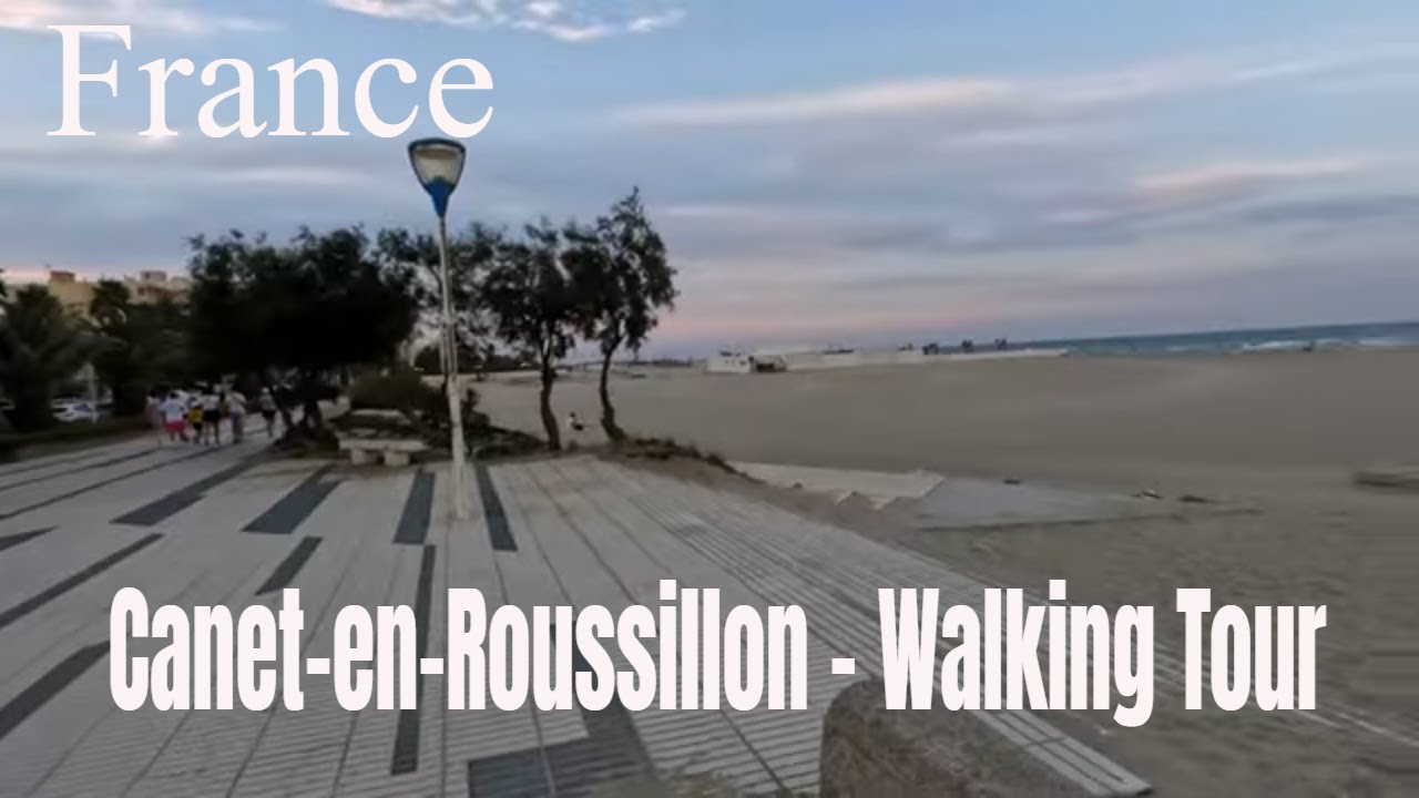 Canet-en-Roussillon - Walking Tour - French region - YouTube