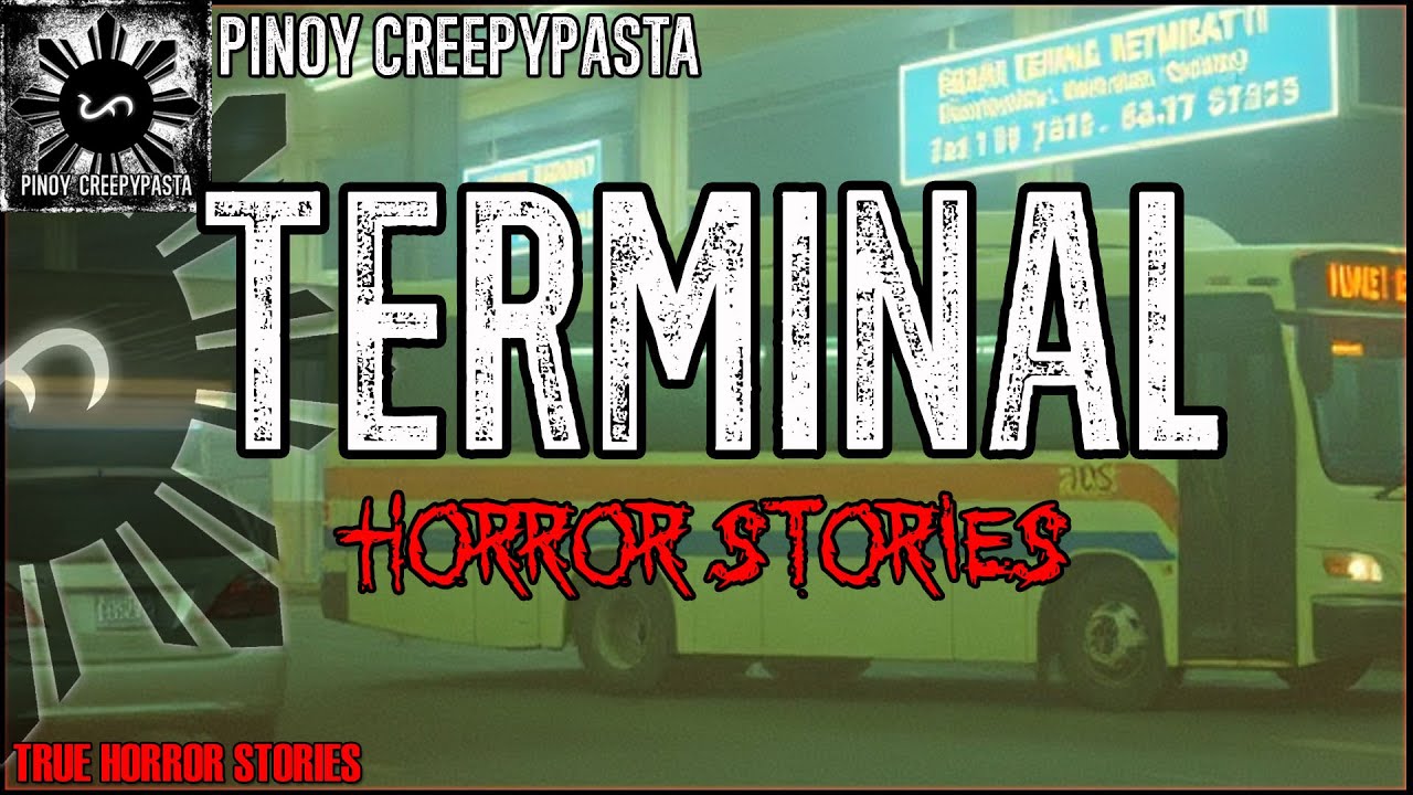 TERMINAL HORROR STORIES | True Horror Stories | Pinoy Creepypasta - YouTube