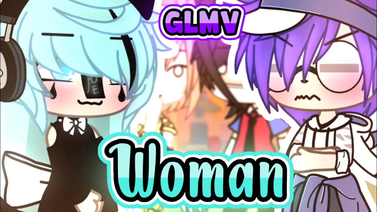 🦋 Woman 🦋 GLMV Gacha Life Music Video [ Lip Sync ] - YouTube