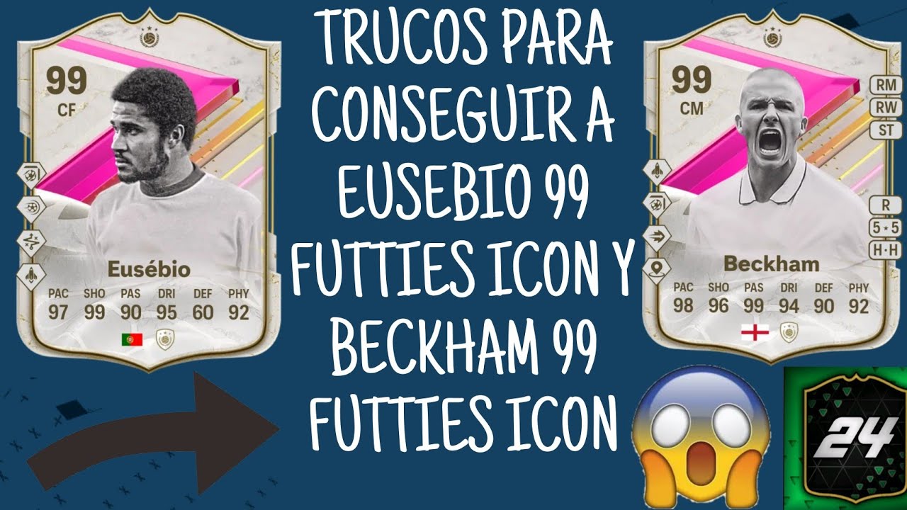 TRUCOS PARA CONSEGUIR A EUSEBIO 99 FUTTIES ICON Y BECKHAM 99 FUTTIES ...