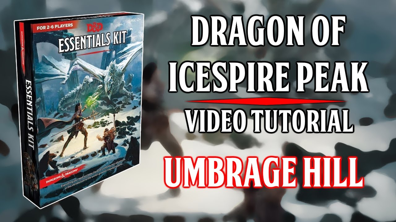 Essentials Kit: Dragon Of Icespire Peak - Video Tutorial - Umbrage Hill ...
