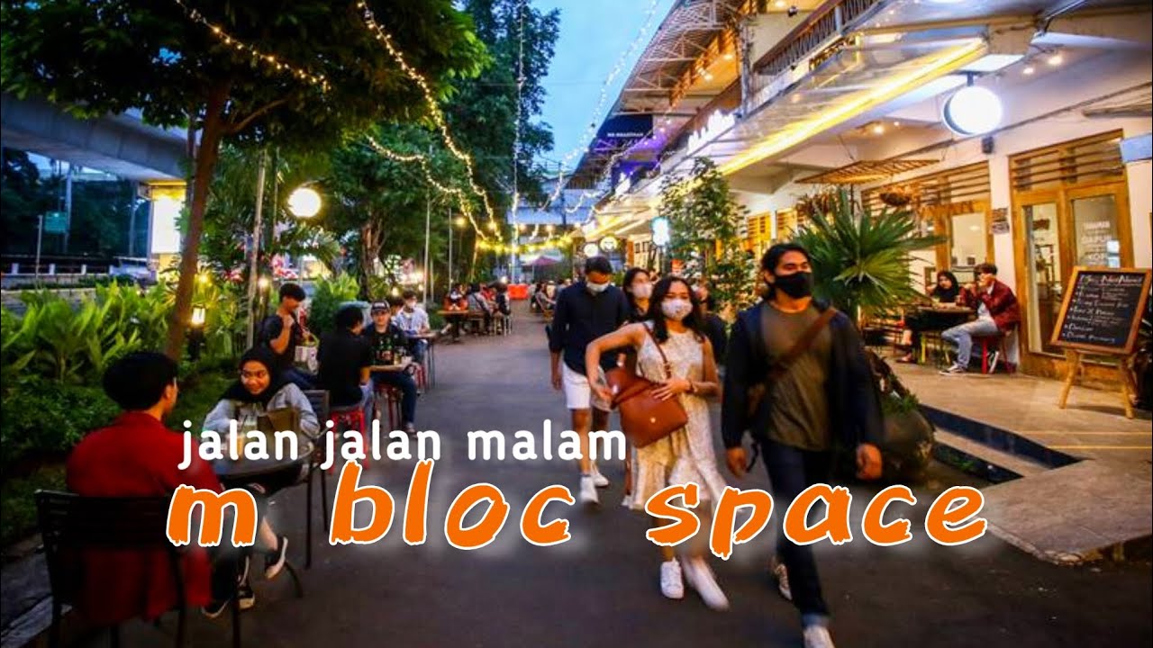 M Bloc Space !! Kawasan Elit Spot Di Jakarta-jalan malam 🚶 - YouTube