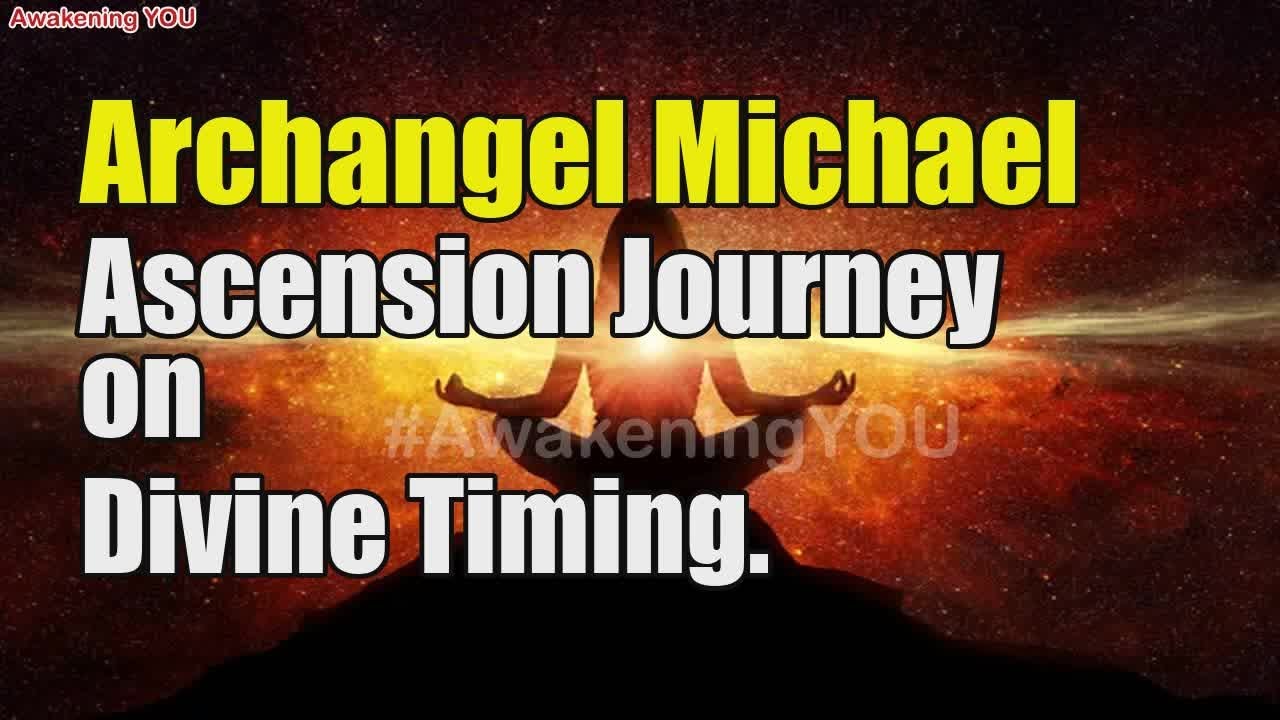 Archangel Michael~ Ascension Journey on Divine Timing | Awakening YOU - YouTube